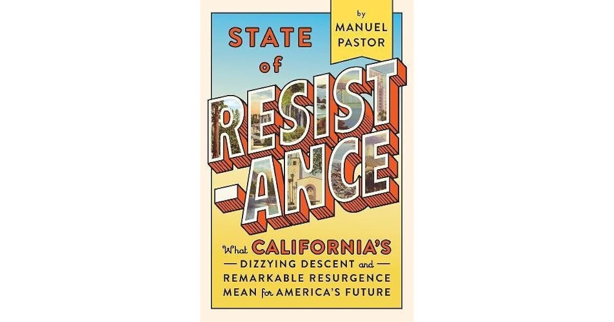 State of Resistance: What California's Dizzying Descent and Remarkable ...
