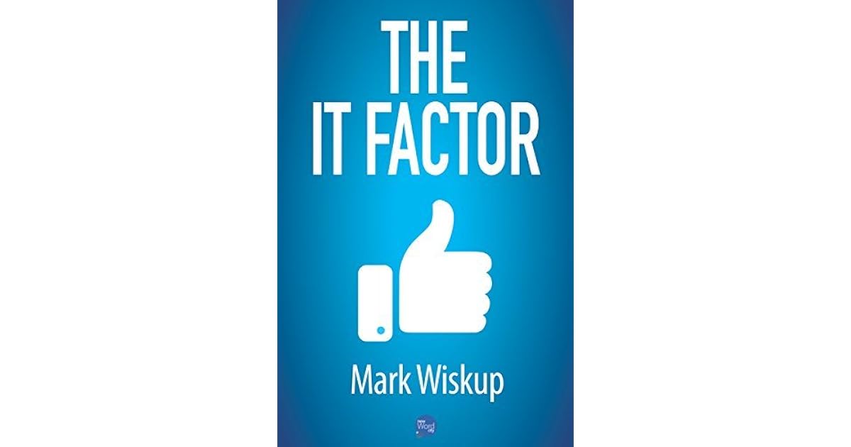 The It Factor by Mark Wiskup