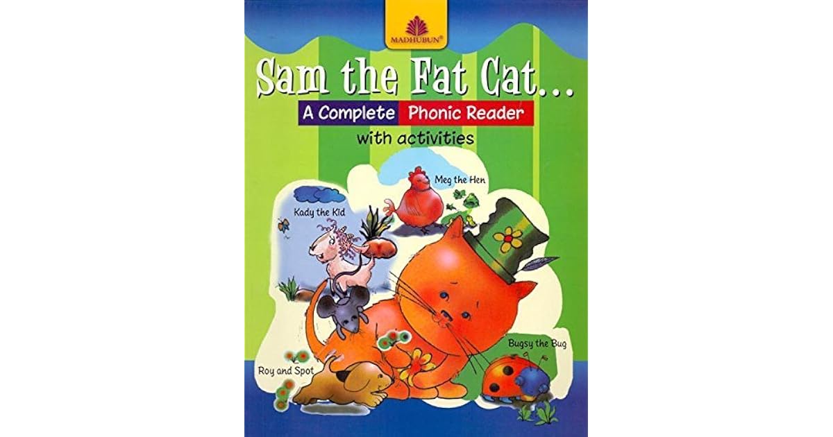 Sam the Fat Cat - A Complete Phonic Reader with Activities by Madhubun ...