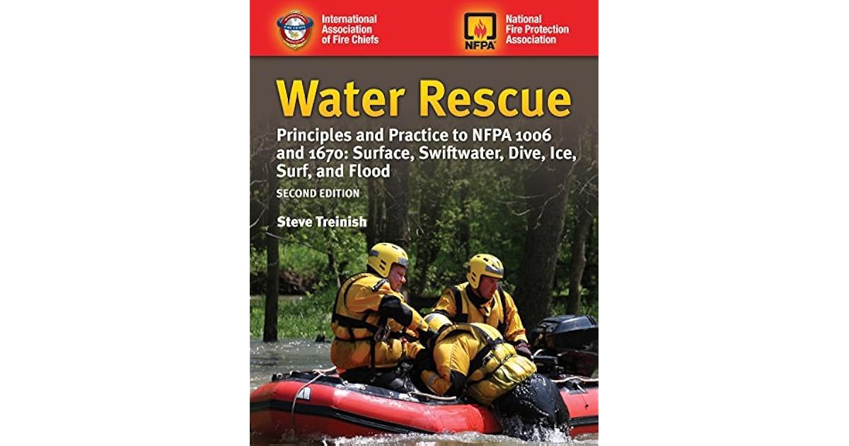 Water Rescue: Principles and Practice to NFPA 1006 and 1670: Surface, Swiftwater, Dive, Ice ...