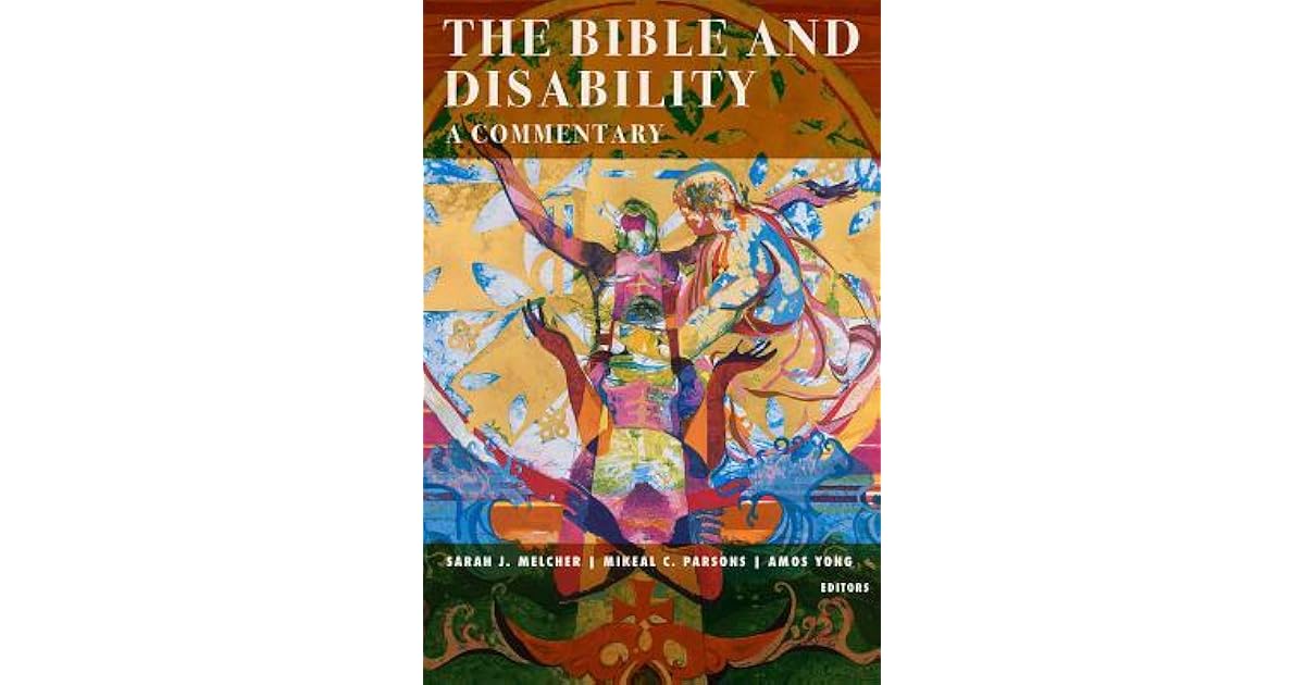 The Bible and Disability: A Commentary by Sarah J. Melcher