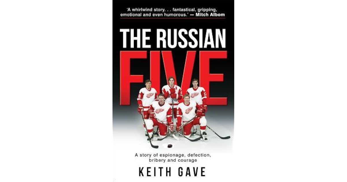 The Russian Five: A Story of Espionage, Defection, Bribery and Courage ...