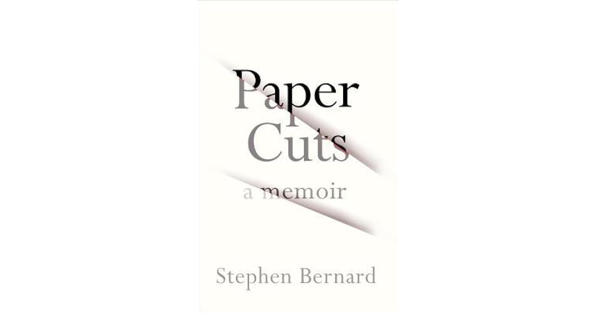 Paper Cuts: A Memoir by Stephen Bernard