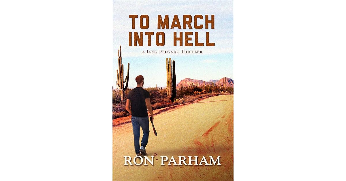 To March Into Hell by Ron Parham