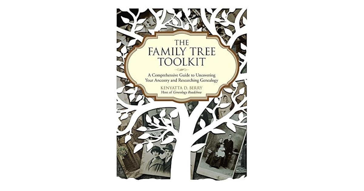 The Family Tree Toolkit: A Comprehensive Guide to Uncovering Your ...