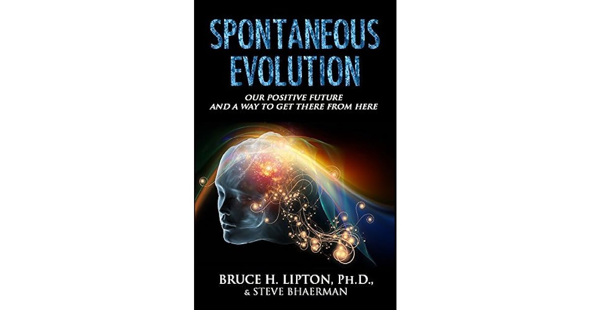 Spontaneous Evolution: Our Positive Future and a Way to Get There from ...