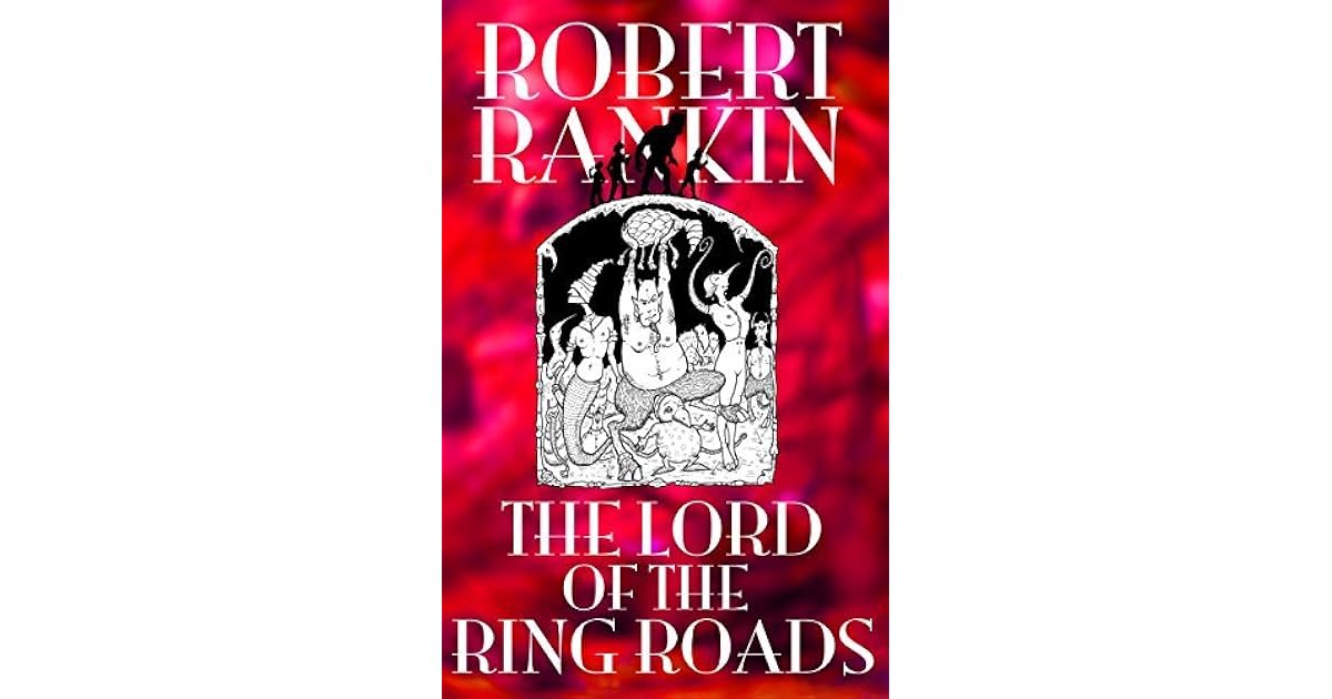 The Lord of the Ring Roads by Robert Rankin