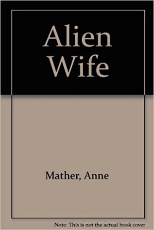Alien Wife by Anne Mather