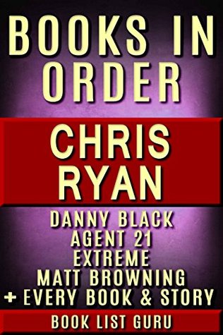 Chris Ryan Books in Order: Danny Black, Agent 21, Extreme, Matt ...