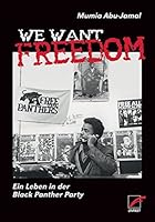 We Want Freedom: A Life in the Black Panther Party by Mumia Abu-Jamal