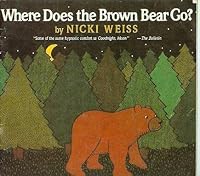 Where Does the Brown Bear Go? by Nicki Weiss