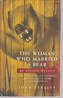 The Woman Who Married a Bear (Cecil Younger, #1) by John Straley