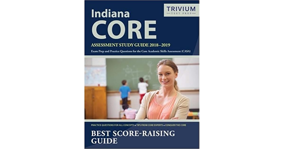 Indiana CORE Assessment Study Guide 2018-2019 by Indiana Core Exam ...