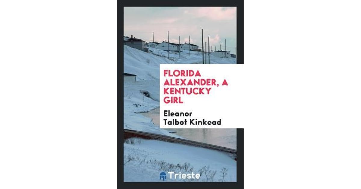 Florida Alexander, a Kentucky Girl by Eleanor Talbot Kinkead