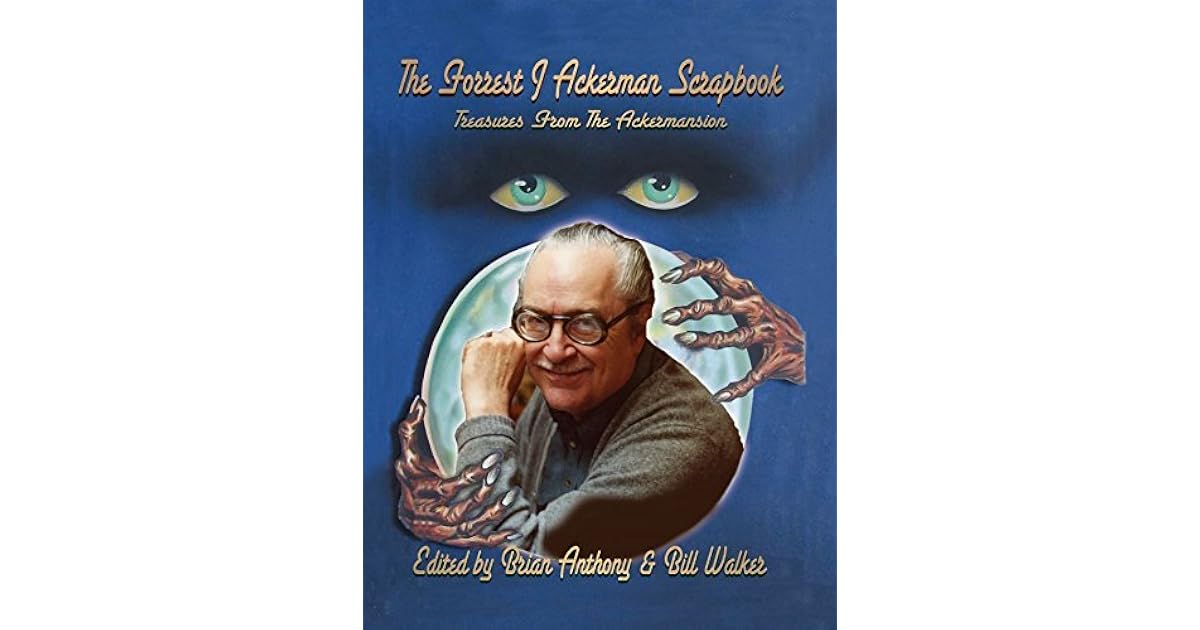 The Forrest J Ackerman Scrapbook: Treasures from the Ackermansion by ...