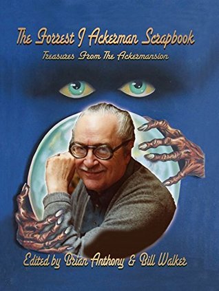 The Forrest J Ackerman Scrapbook: Treasures from the Ackermansion by ...