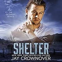 Shelter (Getaway, #2) by Jay Crownover