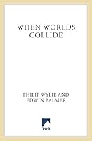 When Worlds Collide (When Worlds Collide, #1) by Philip Wylie