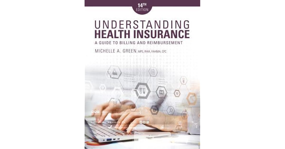 Understanding Health Insurance: A Guide to Billing and Reimbursement: A ...