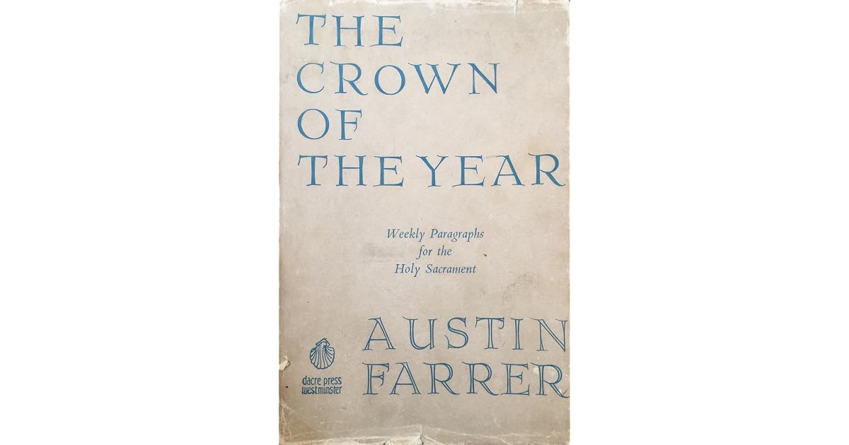 The Crown of the Year: Weekly Paragraphs for the Holy Sacrament by ...
