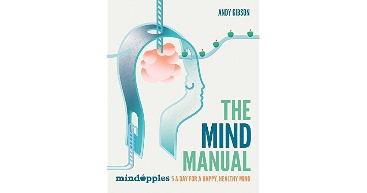 The Mind Manual: Mindapples 5 a Day for a Happy, Healthy Mind by Andy ...