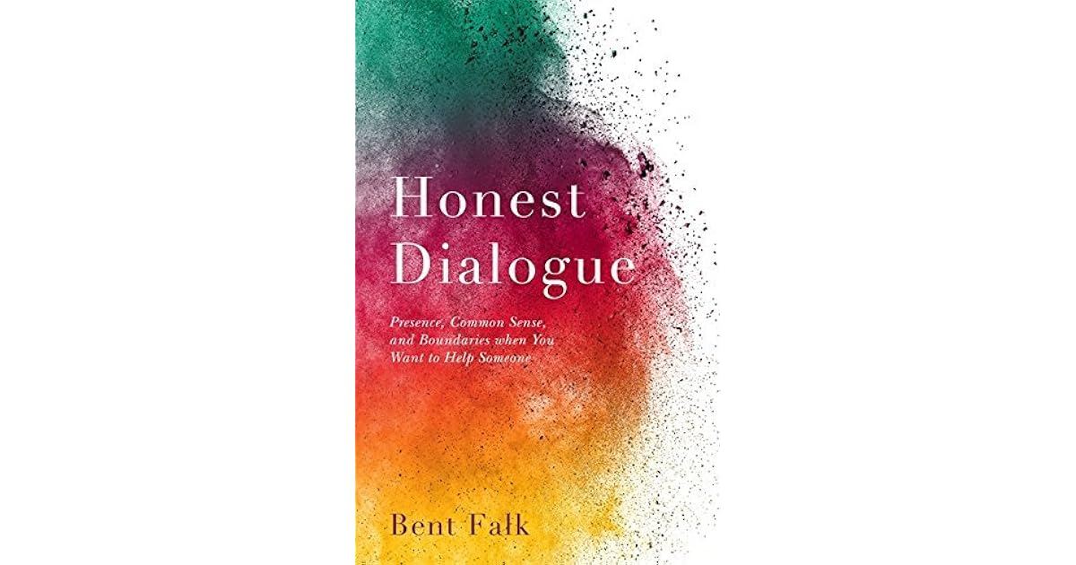 Honest Dialogue: Presence, Common Sense, and Boundaries when You Want ...