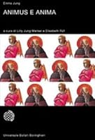 Animus and Anima: Two Essays by Emma Jung