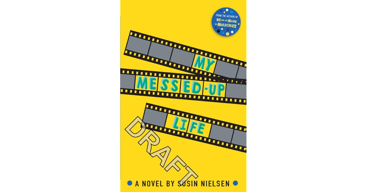 My Messed-Up Life by Susin Nielsen