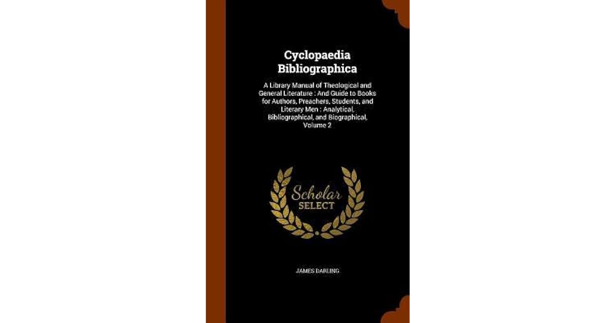 Cyclopaedia Bibliographica: A Library Manual of Theological and General ...
