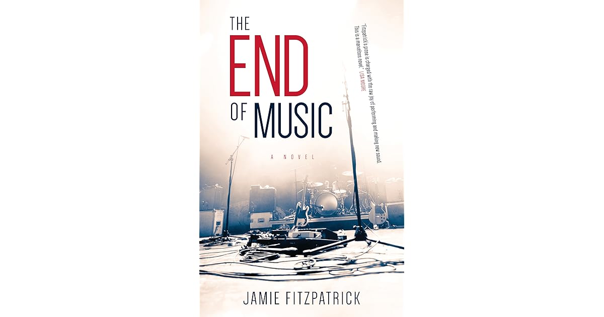 The End of Music by Jamie Fitzpatrick