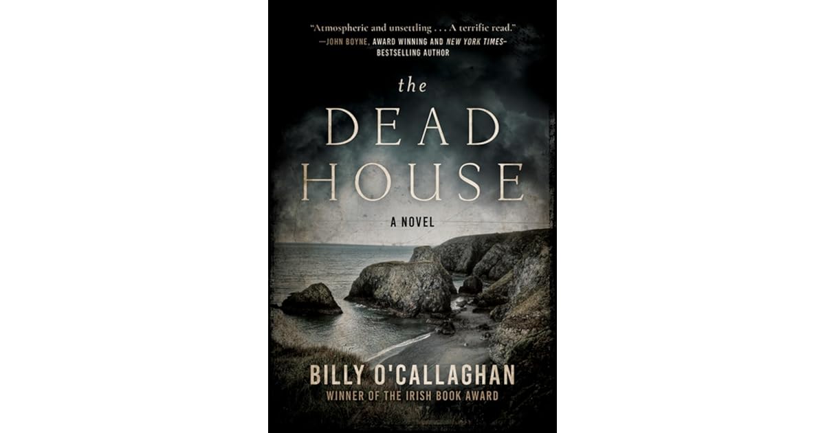 The Dead House by Billy O'Callaghan