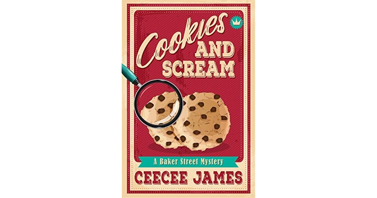 Cookies and Scream (Baker Street Mysteries #2) by CeeCee James