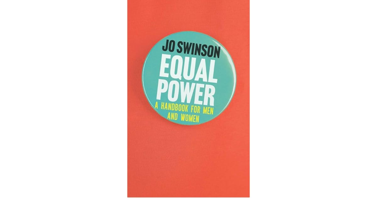 Equal Power: A Handbook for Men and Women by Jo Swinson