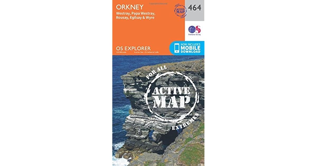 OS Explorer Map 464: Orkney - Westray, Papa Westray, Rousay, Egilsay ...