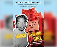 March Forward, Girl: From Young Warrior to Little Rock Nine by Melba ...