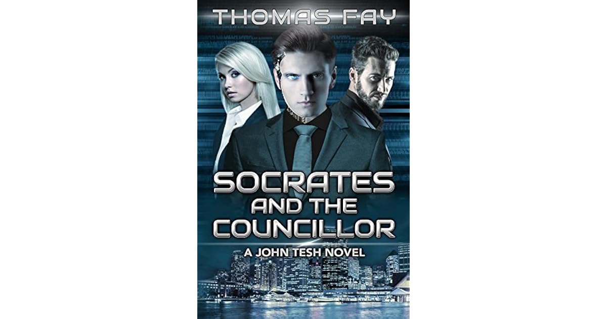 Socrates and the Councillor (John Tesh #1) by Thomas Fay