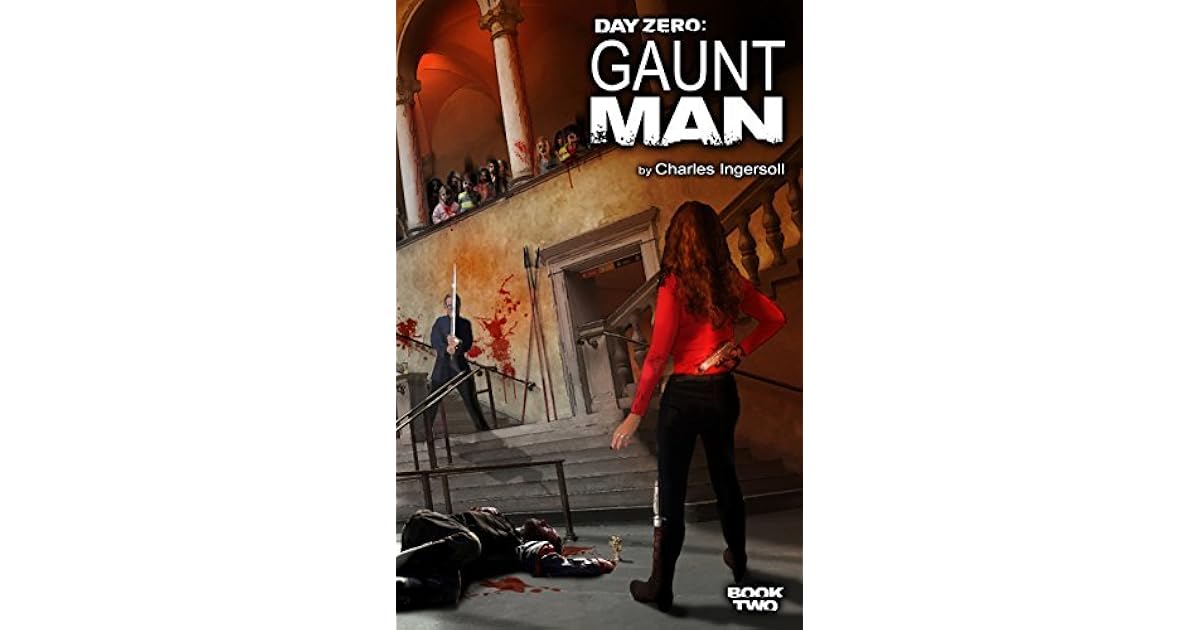 Day Zero: Gaunt Man by Charles Ingersoll