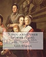 Xingu and Other Stories by Edith Wharton