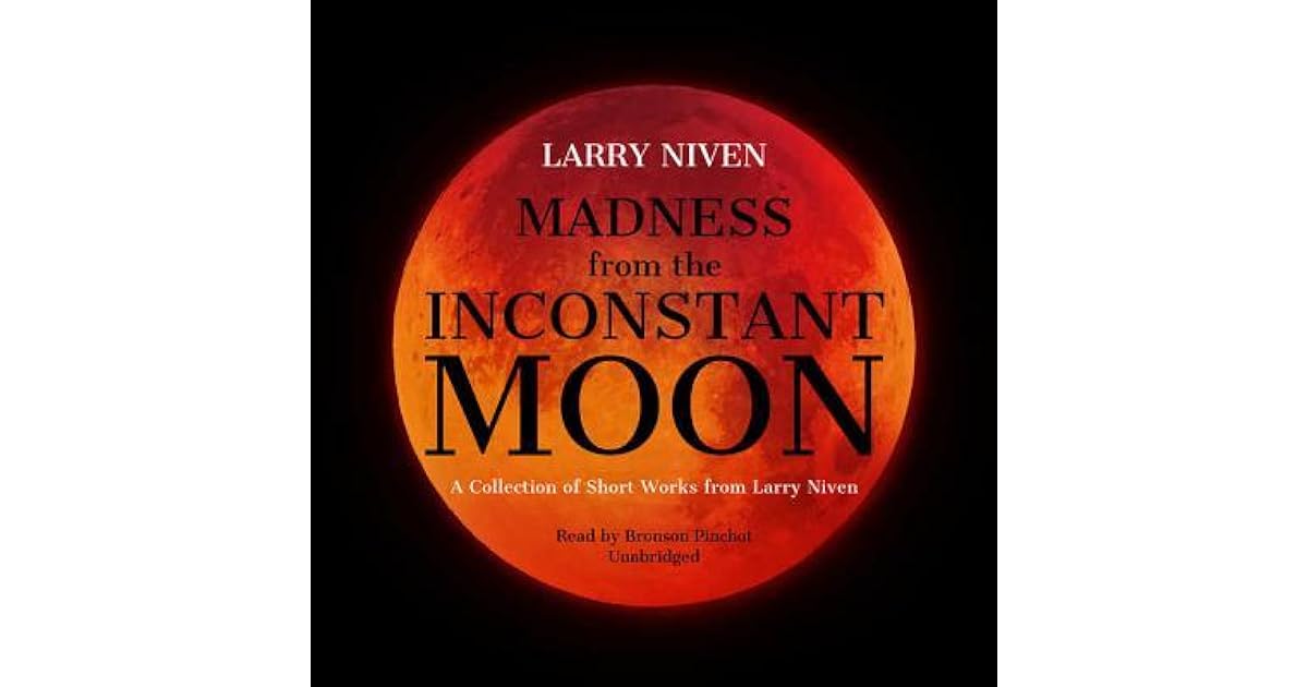 Madness from the Inconstant Moon: A Collection of Short Works from ...