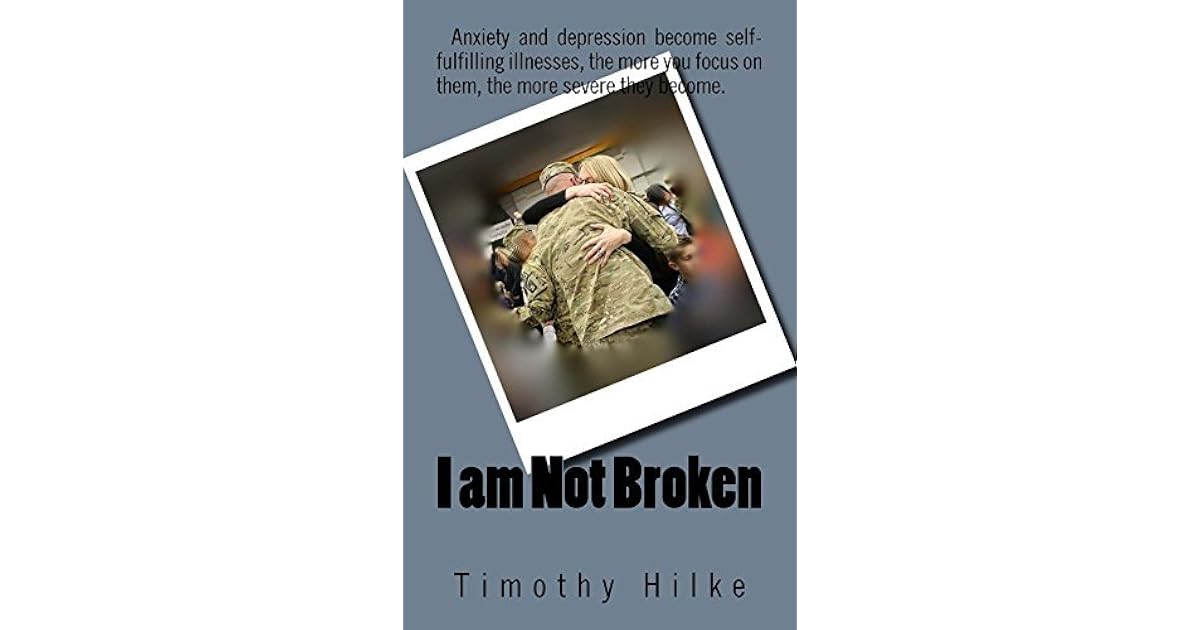 I am Not Broken by Timothy Hilke