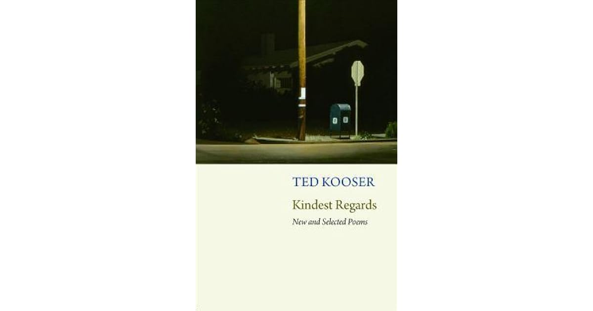 Kindest Regards: New and Selected by Ted Kooser