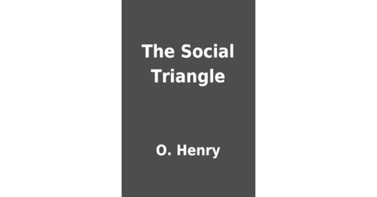The Social Triangle by O. Henry
