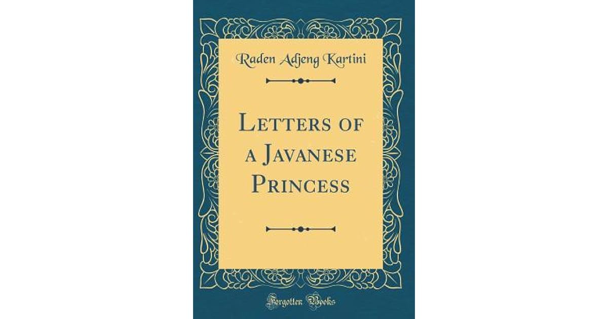Letters of a Javanese Princess by Raden Adjeng Kartini