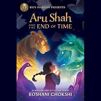 Aru Shah and the End of Time by Roshani Chokshi