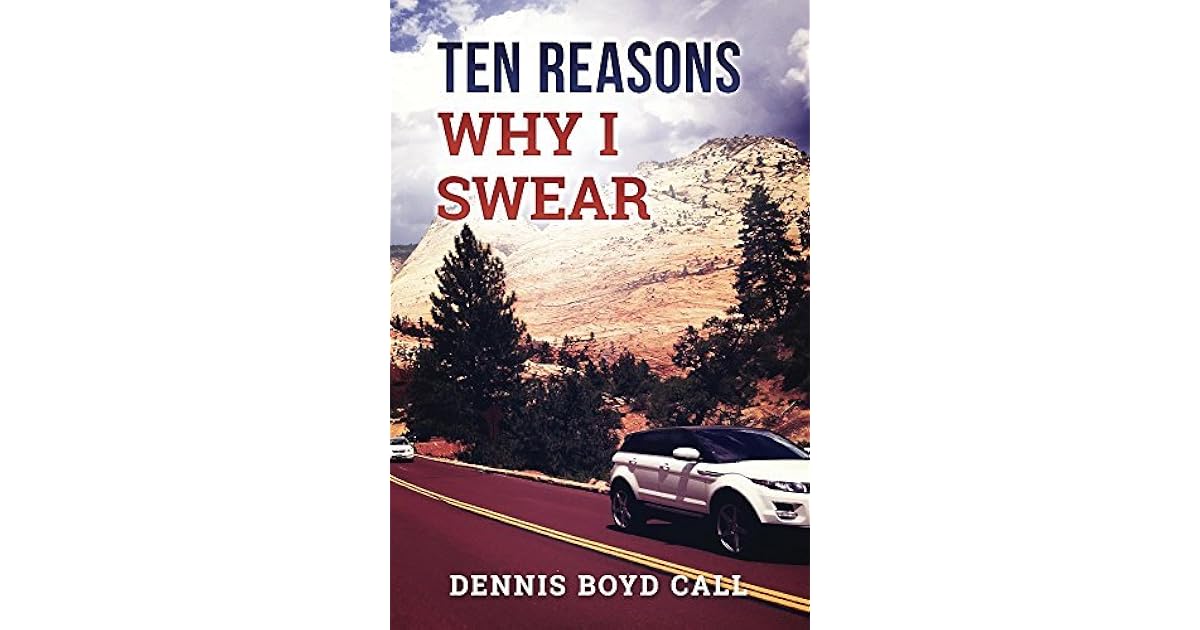 10 Reasons Why I Swear (Books of Tens) by Dennis Boyd Call