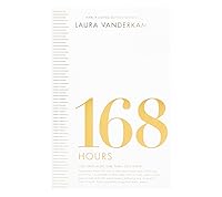 168 Hours: You Have More Time Than You Think by Laura Vanderkam