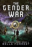 The Gender War (The Gender Game, #4) by Bella Forrest