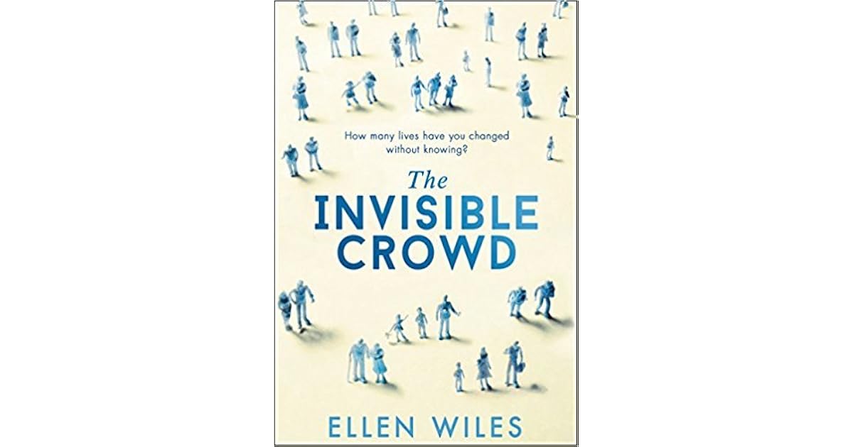 The Invisible Crowd by Ellen Wiles