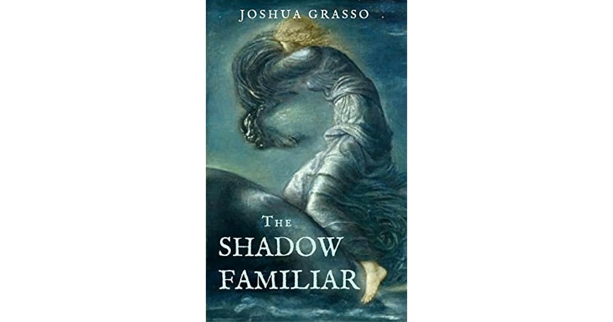 The Shadow Familiar by Joshua Grasso