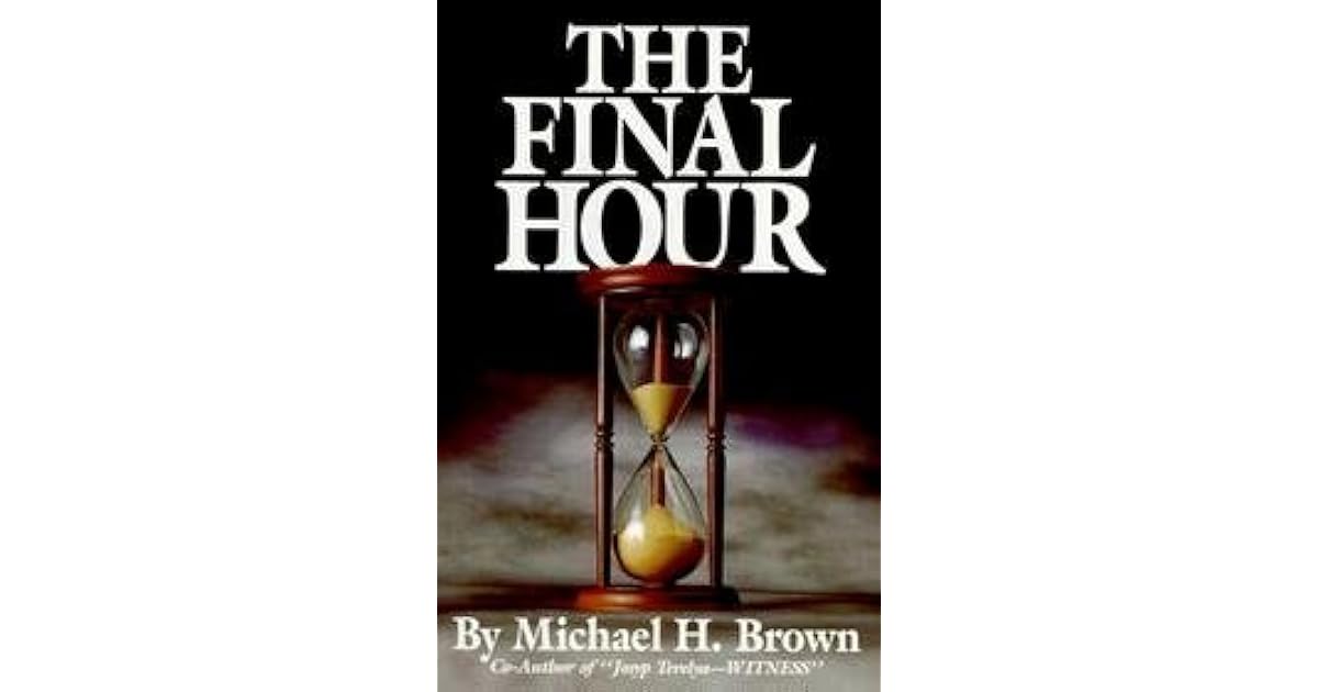 The Final Hour by Michael H. Brown